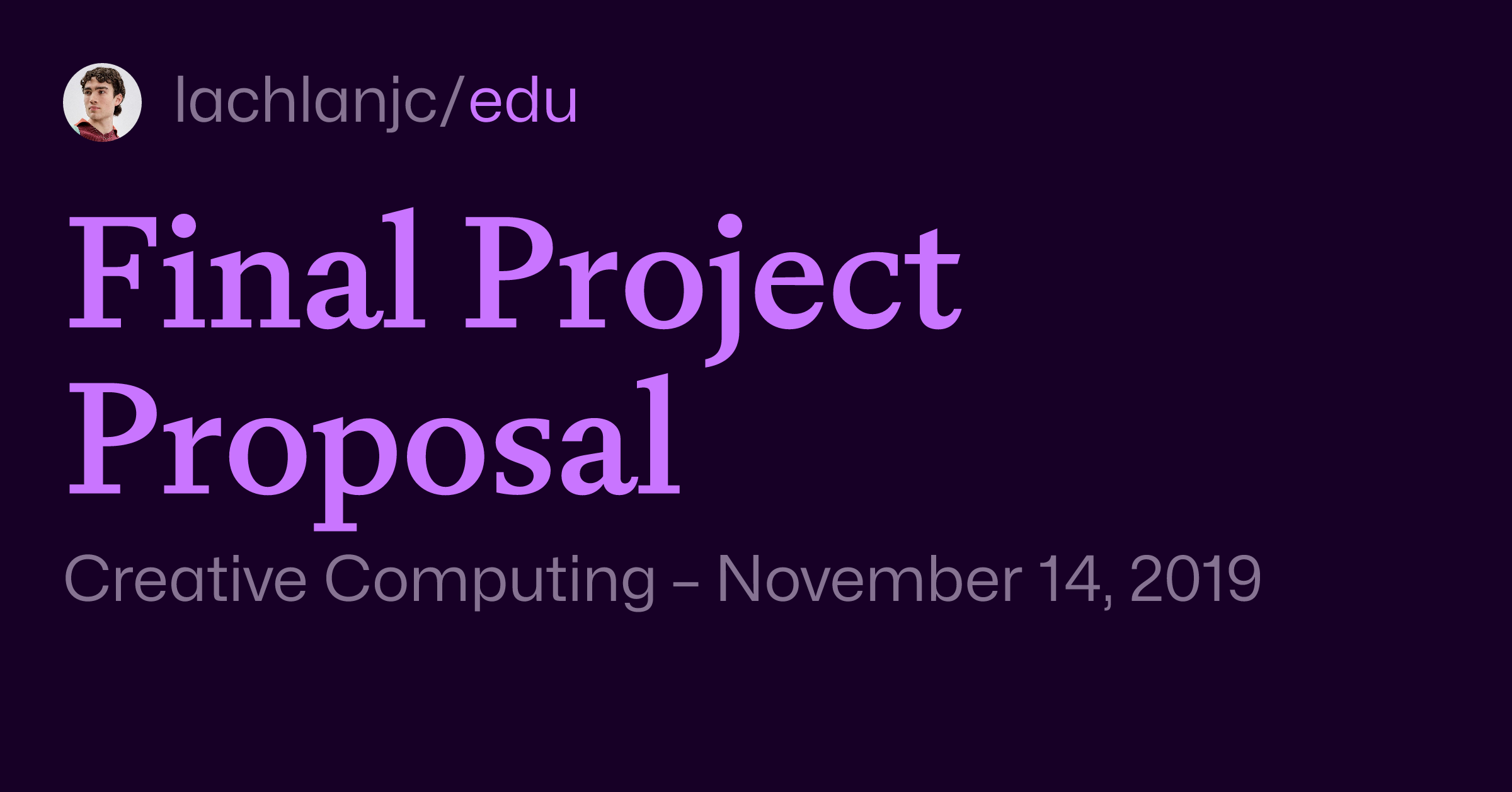Final Project Proposal – @lachlanjc/edu