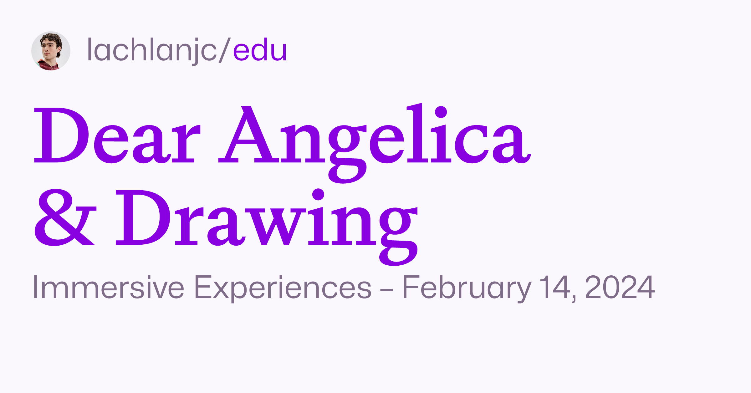 Dear Angelica & Drawing – @lachlanjc/edu